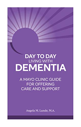 Amazon.com: Day to Day Living With Dementia: A Mayo Clinic Guide for ...