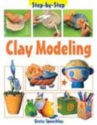 Clay Modeling (Step by Step): Speechley, Greta: 9781403407047: Amazon ...