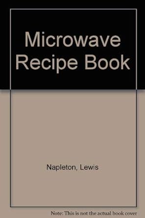 The microwave recipe book: Napleton, Lewis., FHCIMA, FCFA ...
