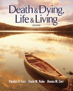 Death and Dying, Life and Living 6TH EDITION: Amazon.com: Books