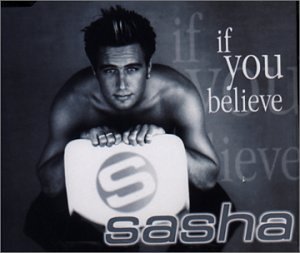 If You Believe: Sasha: Amazon.es: CD y vinilos}