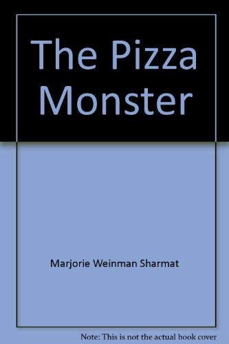The Pizza Monster: sharmat, marjorie weinman [illustrated by denise ...