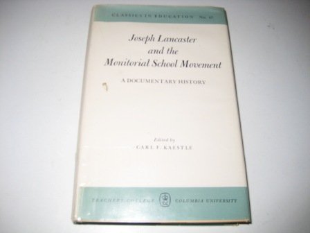 Joseph Lancaster and the Monitorial School Movement: A Documentary ...