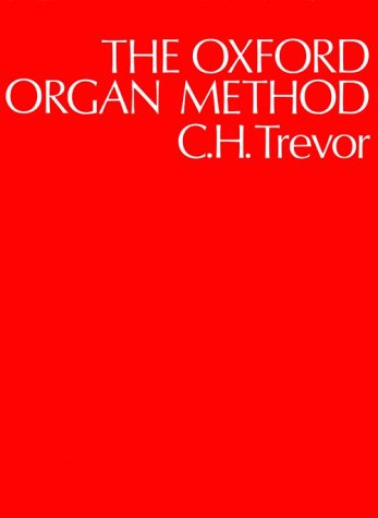 The Oxford Organ Method: Trevor, C. H.: 9780193223509: Amazon.com: Books