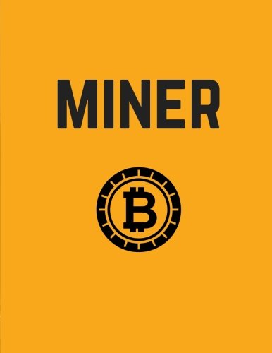 Amazon.com: Miner: Blockchain Cryptocurrency Notebook Journal, 100 ...