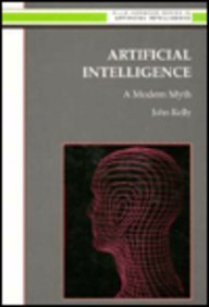 Artificial Intelligence: A Modern Myth (Ellis Horwood Series in ...