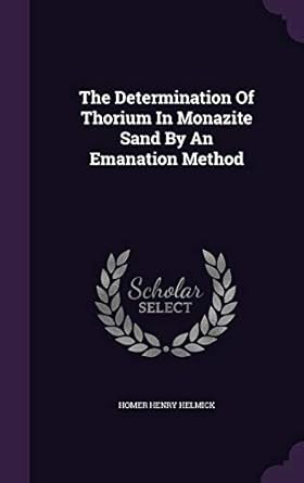 The Determination Of Thorium In Monazite Sand By An Emanation Method ...