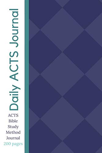 Daily ACTS Journal - ACTS Bible Study Method Journal 210 pages: Lolly ...