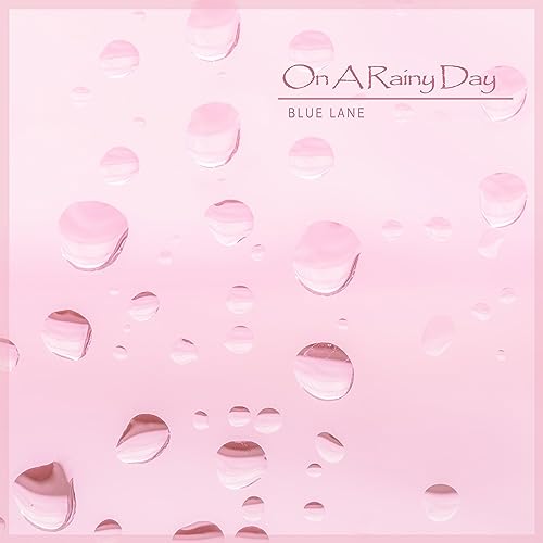 Play On A Rainy Day by Blue Lane on Amazon Music