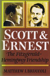 Scott and Ernest: The Fitzgerald/Hemingway Friendship: Bruccoli ...