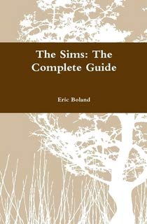 The Sims: The Complete Guide: Eric Boland: 9780557847396: Amazon.com: Books