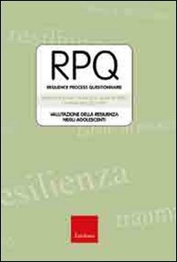 RPQ. Resilience Process Questionnaire. Valutazione della resilienza ...