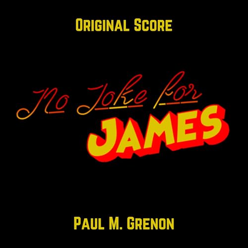 Amazon Music - Paul M. GrenonのNo Joke for James (Original Motion ...
