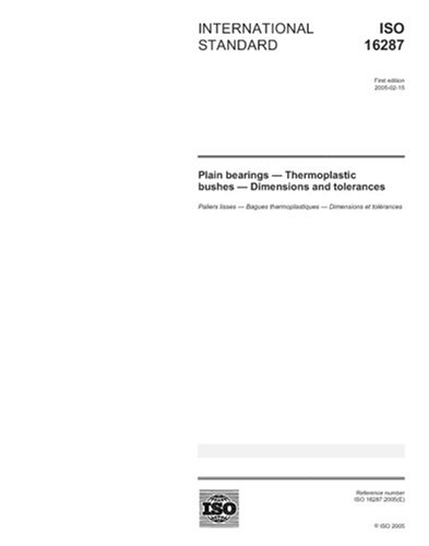 ISO 16287:2005, Plain bearings - Thermoplastic bushes - Dimensions and ...