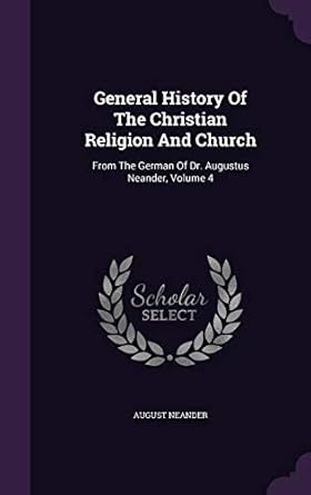 General History Of The Christian Religion And Church: From The German ...