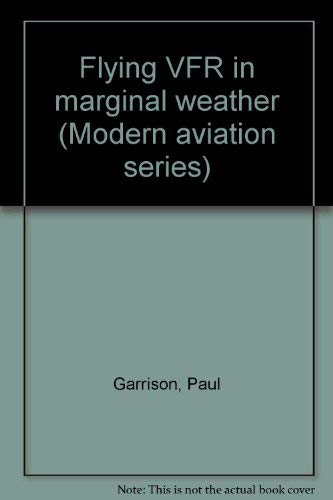 Flying VFR in marginal weather (TAB modern aviation series ; no. 2282 ...