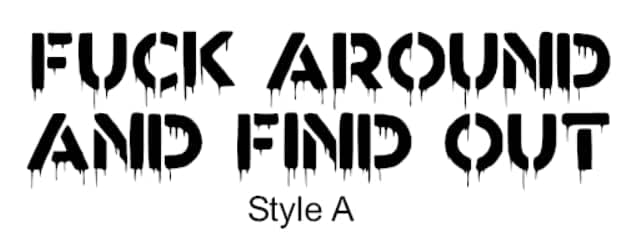 Amazon.com: F*CK AROUND AND FIND OUT - Multiple Sizes, Fonts & Colors ...