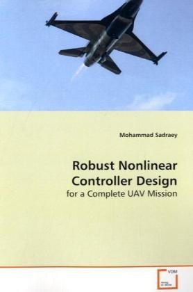 Robust Nonlinear Controller Design: for a Complete UAV Mission: Sadraey ...