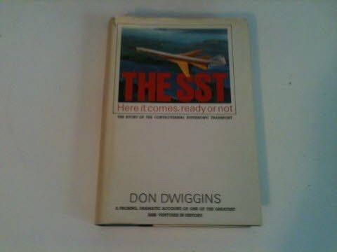 THE SST Here it Comes, Ready or Not (The Story of the Controversial ...