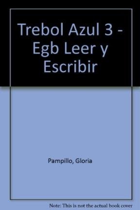 Trebol Azul 3 - Egb Leer y Escribir (Spanish Edition): Gloria Pampillo ...