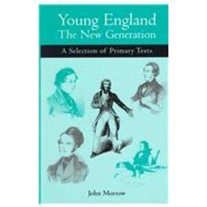 Young England: The New Generation : A Selection of Primary Texts ...
