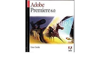 Adobe Premiere 6.0 User Guide: Creative Staff at Adobe: Amazon.com: Books