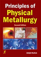 Principles of Physical Metallurgy , 2/e: Abhijit Mallick: 9788130929194 ...