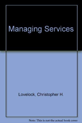 Managing Services: Marketing, Operations and Human Resources : Lovelock ...