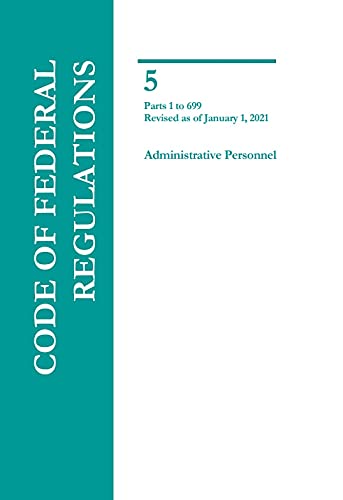 Code of Federal Regulations Title 5 Parts 1-699 Administrative ...
