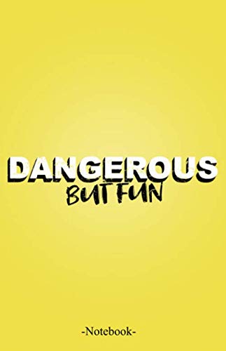 Dangerous but fun: Lined notepad A5 (5.5‘‘ x 8.5‘‘; 139.5 x 215.9 mm ...