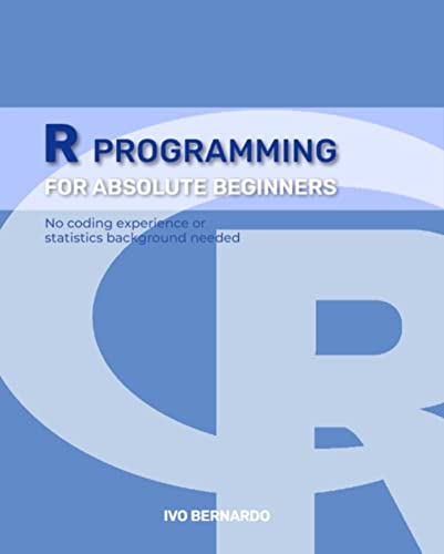 Amazon.com: R Programming - R Language For Absolute Beginners eBook : Bernardo, Ivo : Books