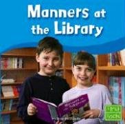 Manners at the Library (First Facts): Degezelle, Terri: 9780736826457 ...