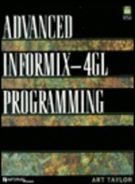 Advanced Informix-4Gl Programming: Taylor, Art: 9780133013184: Amazon.com: Books