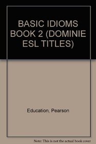 BASIC IDIOMS BOOK 2 (DOMINIE ESL TITLES): Pearson Education ...