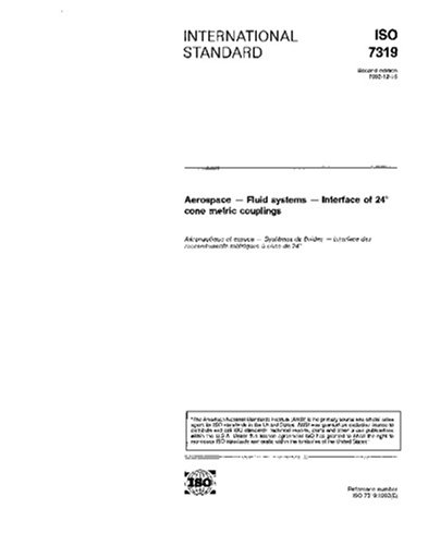 ISO 7319:1992, Aerospace - Fluid systems - Interface of 24 degree cone metric couplings: ISO TC ...
