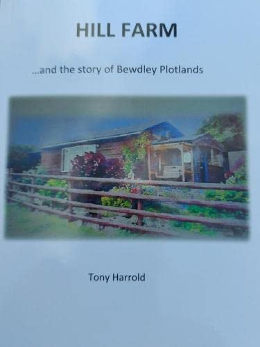 Buy Hill Farm and the story of Bewdley Plotlands Book Online at Low ...