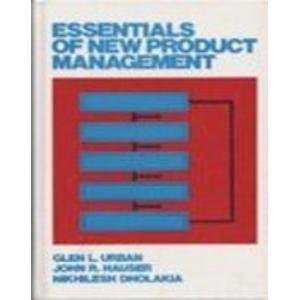 Essentials of New Product Management: Urban, Glen L., Huser, Dholakie ...