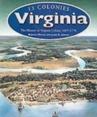 Virginia: The History of Virginia Colony, 1607-1776 (13 Colonies ...