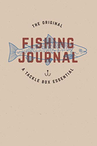 The Original Fishing Journal Log Book: A Fishermans log for big fish ...
