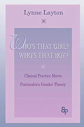 Who's That Girl? Who's That Boy?: Clinical Practice Meets Postmodern ...