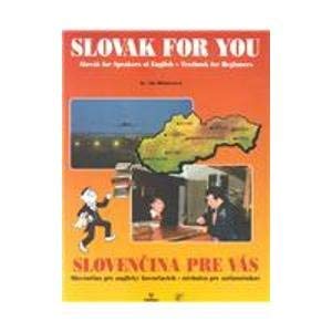 Slovak for You: Slovak for Speakers of English - Textbook for Beginners ...
