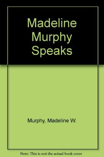 Madeline Murphy Speaks: Murphy, Madeline W.: 9780935132120: Amazon.com ...