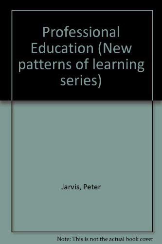 Professional Education: Jarvis, Peter: 9780709914563: Amazon.com: Books