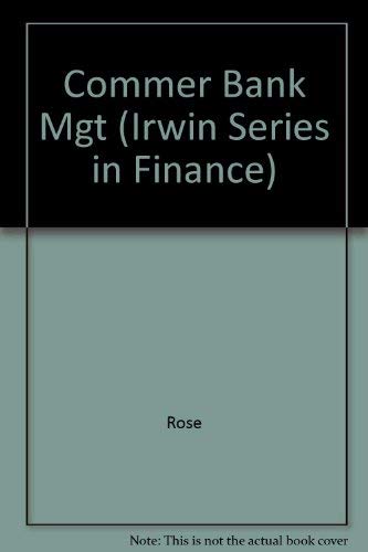 Commercial Bank Management (Irwin Series in Finance): Peter S. Rose ...
