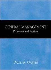 General Management: Processes and Action: Garvin, David A ...