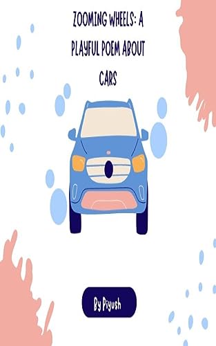 Zooming Wheels: A Playful Poem about Cars eBook : Motwani, Piyush ...