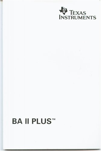Texas Instruments BA II Plus TM Guidebook Manual: Texas Instruments U.S ...