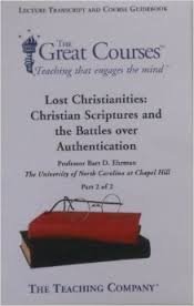 Bart D. Ehrman - Lost Christianities: Christian Scriptures and the Battles over Authentication ...