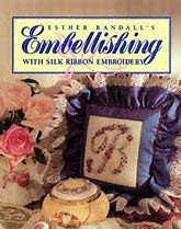Esther Randall's Embellishing With Silk Ribbon Embroidery: Esther ...