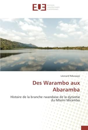 Amazon.com: Des Warambo aux Abaramba: Histoire de la branche rwandaise ...